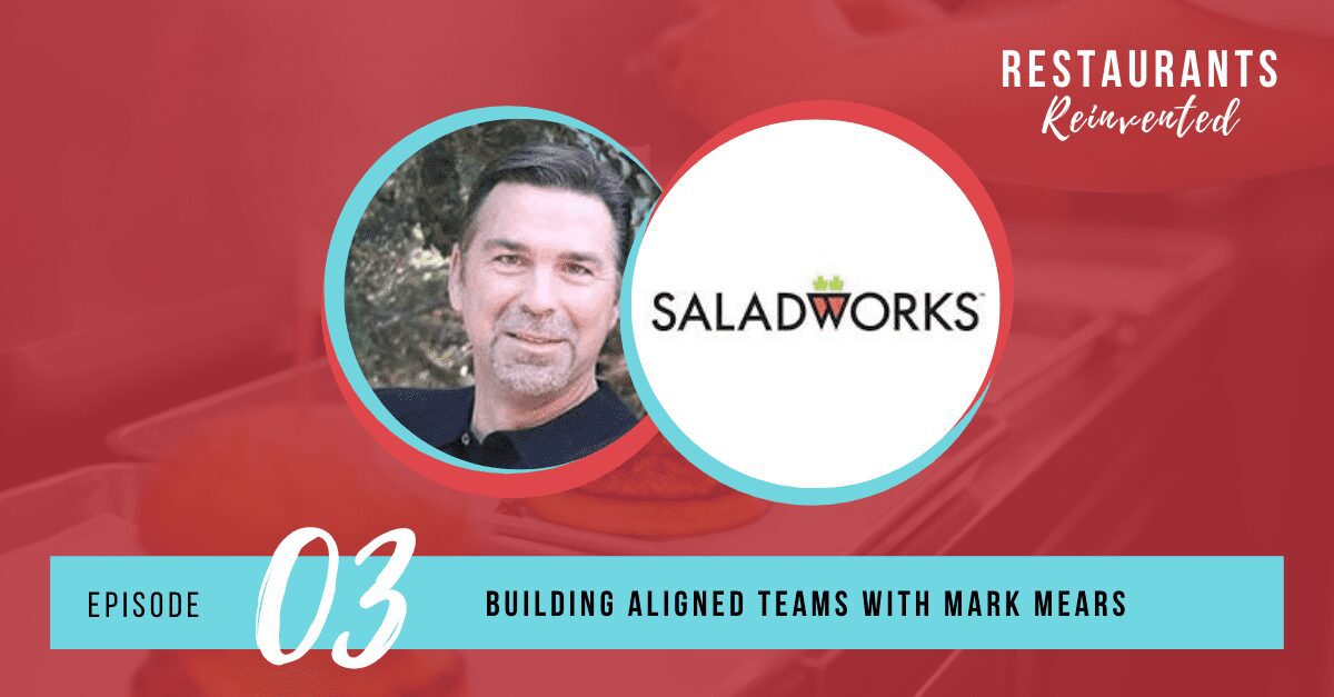 Creating Aligned Teams and Brands - Mark Mears, Saladworks