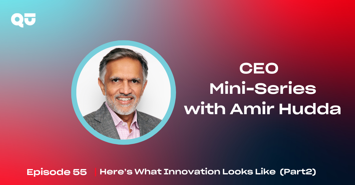 Here's What Innovation Looks Like - Amir Hudda, CEO of Qu